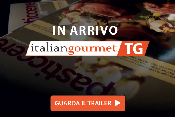 Italian Gourmet TG: il primo videomagazine dei professionisti del food