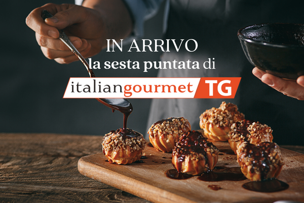 Italian Gourmet TG: dal 2 dicembre arriva la sesta puntata
